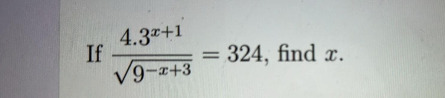 Solved If 4.3x+19-x+32=324, ﻿find x. | Chegg.com