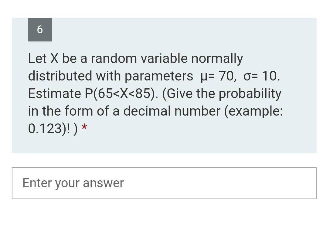 Solved 6 Let X be a random variable normally distributed | Chegg.com