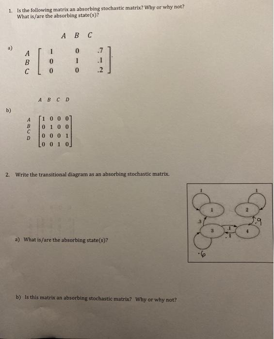 Solved 1 Is The Following Matrix An Absorbing Stochastic