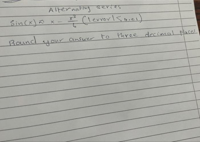 Solved Alternating series x? (lerror o.ol) Х Sin(x) a Round | Chegg.com