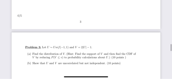Solved 4/5 3 Problem 3: Let U Unif(-1,1) and V = 2U1 - 1. | Chegg.com
