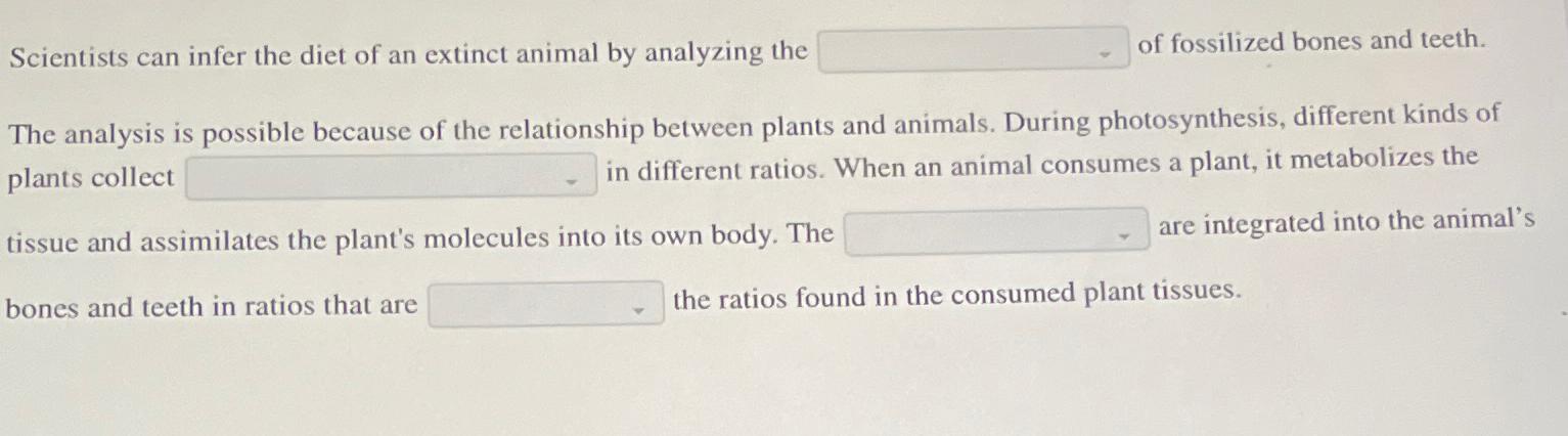 Solved Scientists can infer the diet of an extinct animal by | Chegg.com