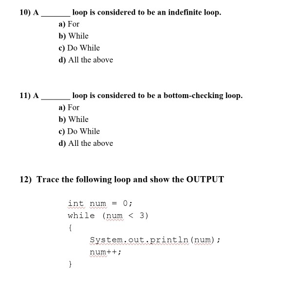 Solved 10 A Loop Is Considered To Be An Indefinite Loop A