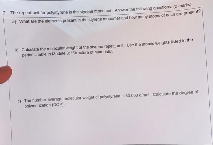 Solved 2. The repeat unit for polystyrene is the styrene | Chegg.com