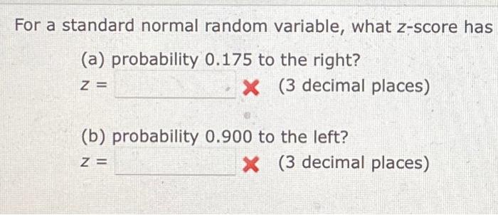 Solved For a standard normal random variable, what z-score | Chegg.com