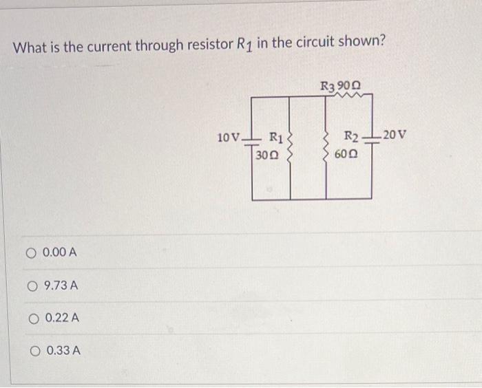 Solved What Is The Current Through Resistor R1 In The