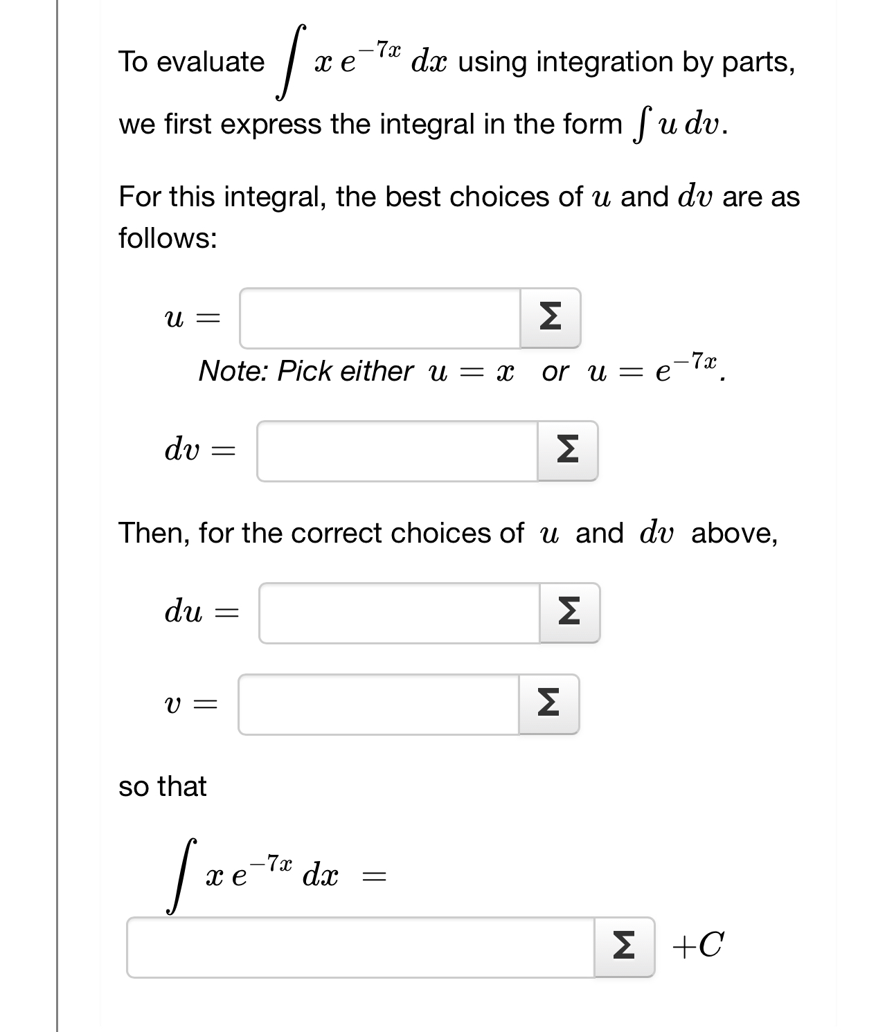 Solved To evaluate ∫﻿﻿xe-7xdx ﻿using integration by parts, | Chegg.com