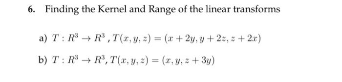 Solved Finding the Kernel and Range of the linear transforms | Chegg.com