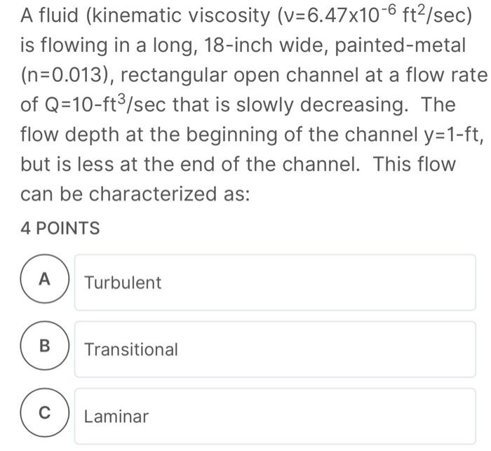 Solved A fluid (kinematic viscosity (v=6.47x10-6 ft2/sec) is | Chegg.com