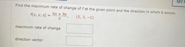 Solved MYT Find the maximum rate of change of fat the given | Chegg.com