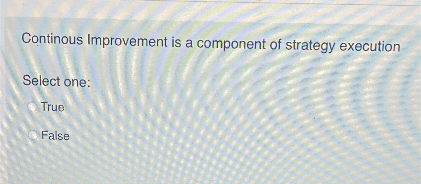 Solved Continous Improvement is a component of strategy | Chegg.com