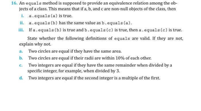 Solved 16. An equals method is supposed to provide an | Chegg.com