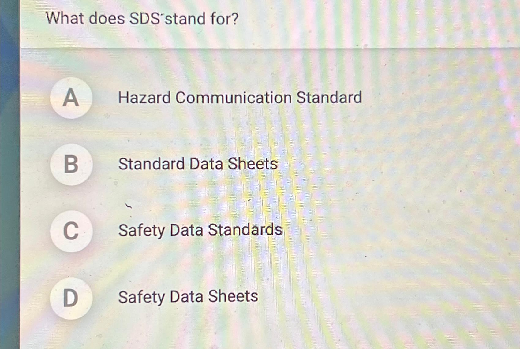 Solved What does SDS stand for?Hazard Communication | Chegg.com