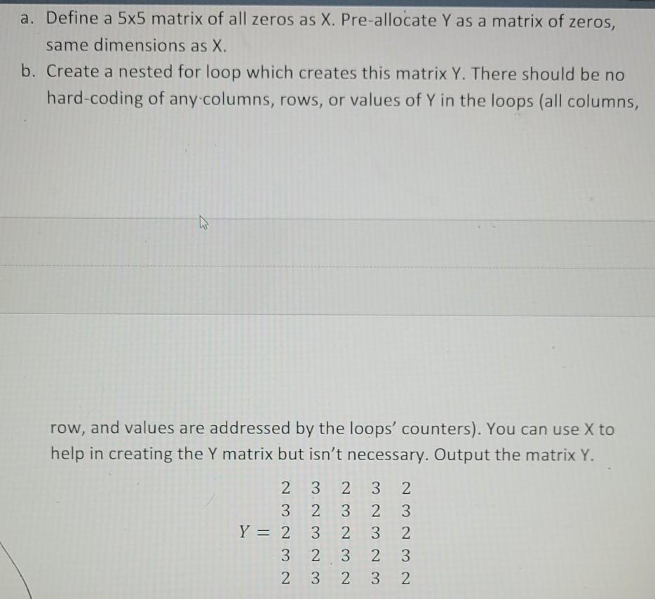 Solved a. Define a 5x5 matrix of all zeros as X. | Chegg.com
