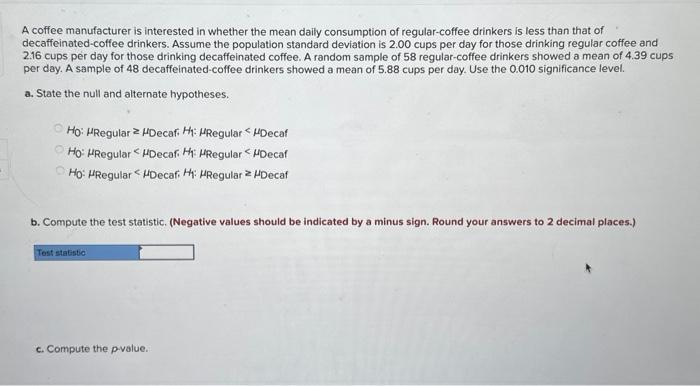 Solved A coffee manufacturer is interested in whether the | Chegg.com