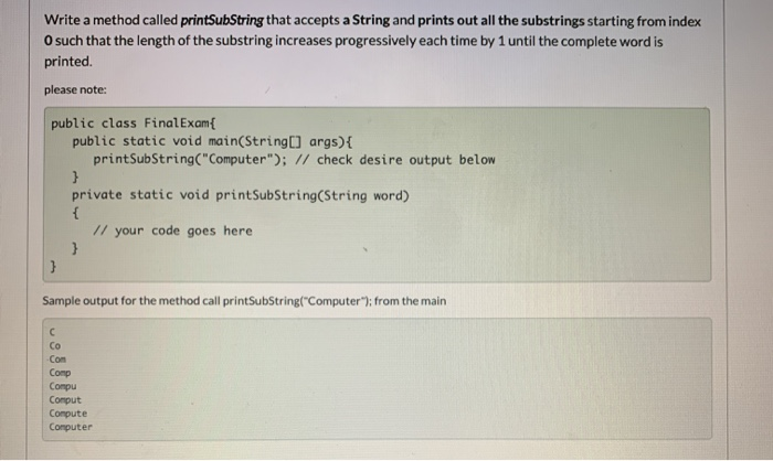 Solved Write a method called printSubString that accepts a | Chegg.com