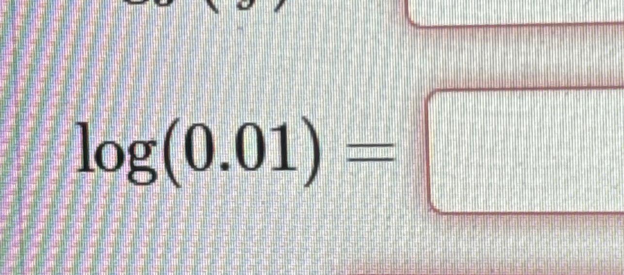 Solved log(0.01)= | Chegg.com