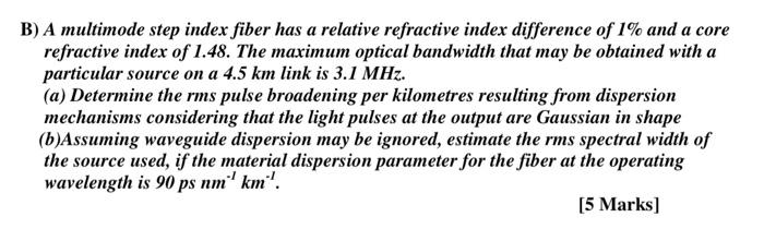Solved B) A multimode step index fiber has a relative | Chegg.com