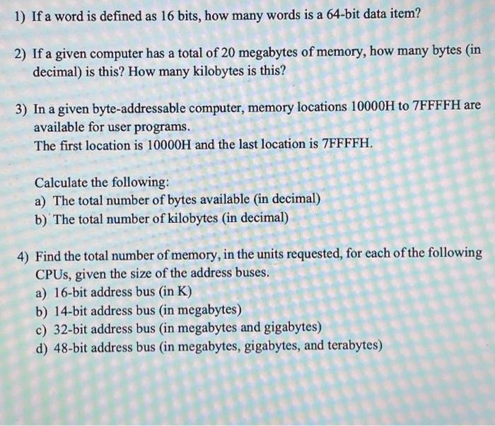 Solved 1) If a word is defined as 16 bits, how many words is | Chegg.com