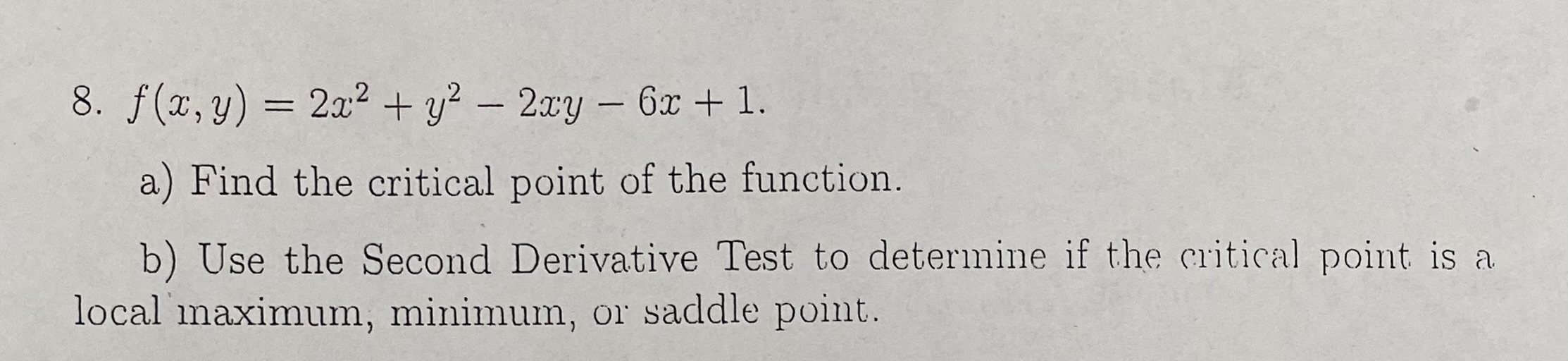 Solved f(x,y)=2x2+y2-2xy-6x+1.a) ﻿Find the critical point of | Chegg.com