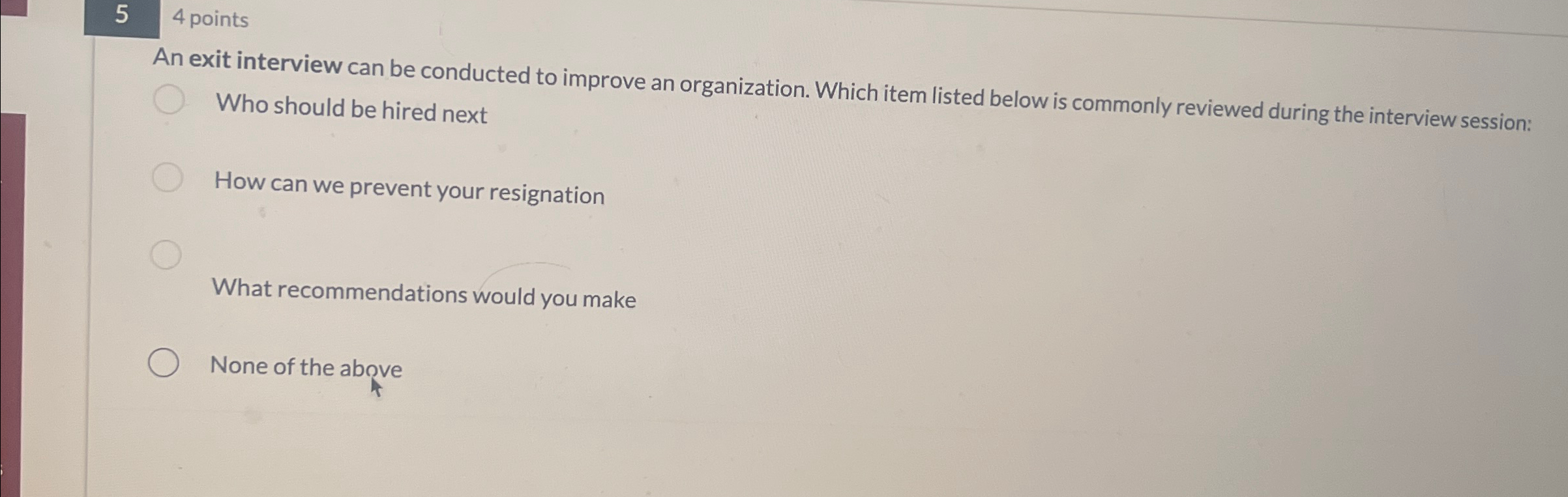 Solved 5,4 ﻿pointsAn exit interview can be conducted to | Chegg.com
