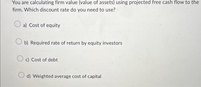 Solved You are calculating firm value (value of assets) | Chegg.com