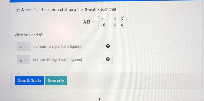 Solved Let A be a 2 x 1-matrix and B be a 1 x 3-matrix such | Chegg.com
