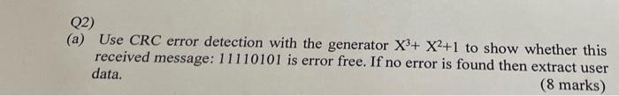 Solved Q2) (a) Use CRC error detection with the generator | Chegg.com