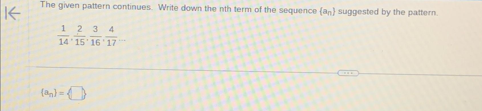 Solved 1larrThe given pattern continues. Write down the nth | Chegg.com