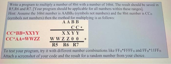 Write a program to multiply a number of 8 bit with a | Chegg.com