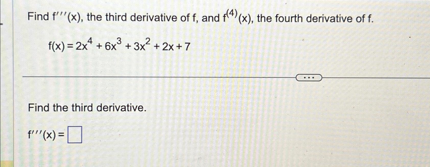 Find f'''(x), ﻿the third derivative of f, ﻿and | Chegg.com