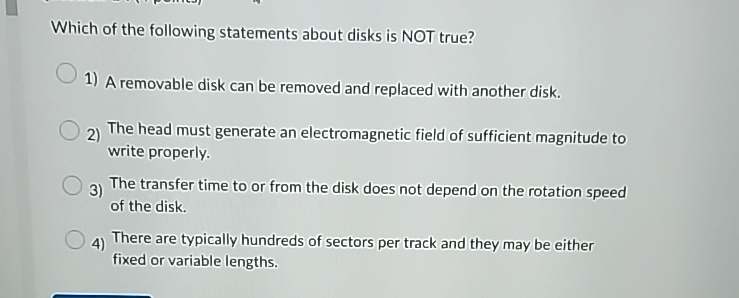 Solved Which of the following statements about disks is NOT | Chegg.com