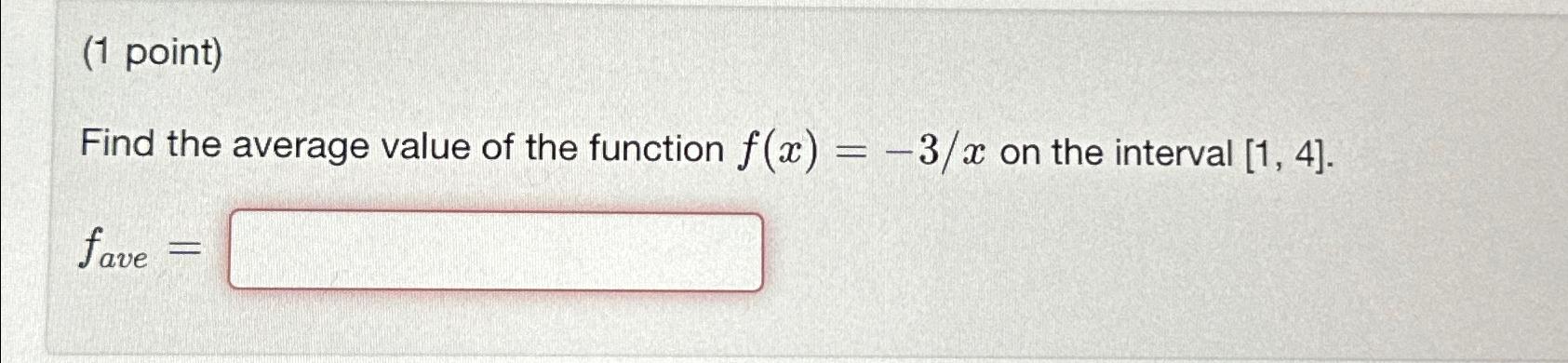 Solved (1 ﻿point)Find the average value of the function | Chegg.com