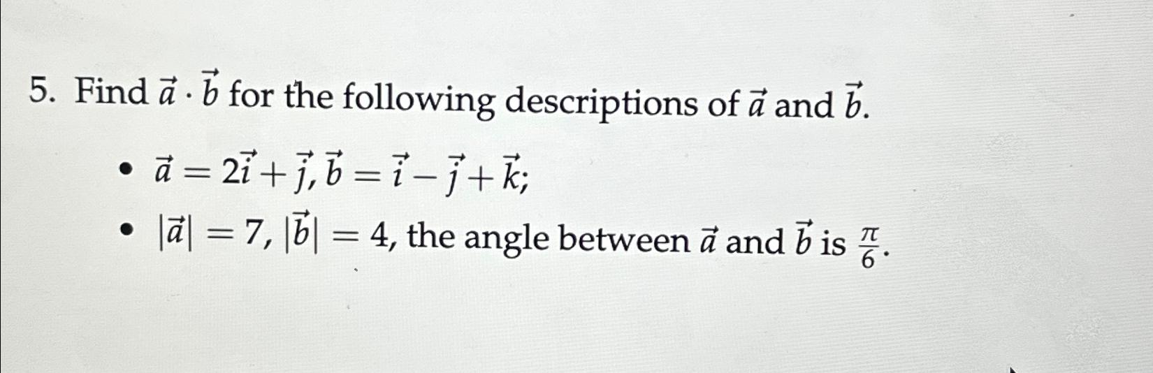 Solved Find vec(a)*vec(b) ﻿for the following descriptions of | Chegg.com