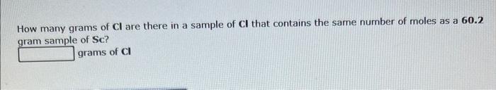 Solved How many grams of Cl are there in a sample of Cl that | Chegg.com