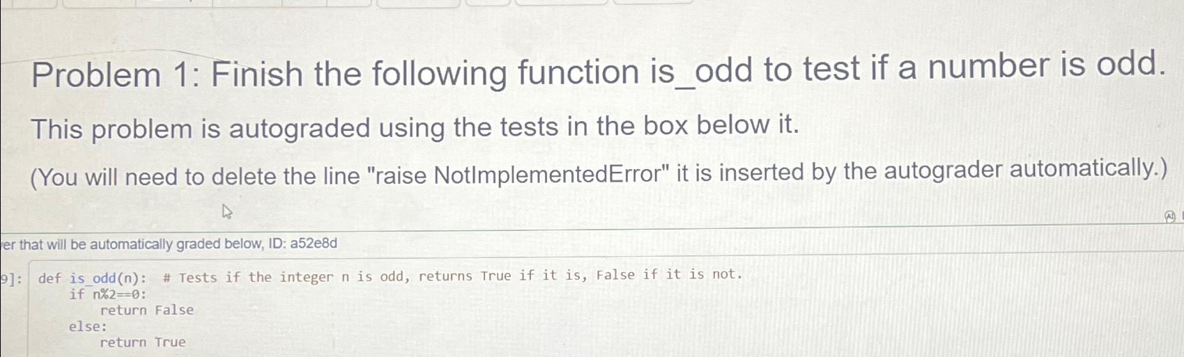 Solved Problem 1: Finish the following function is_odd to | Chegg.com