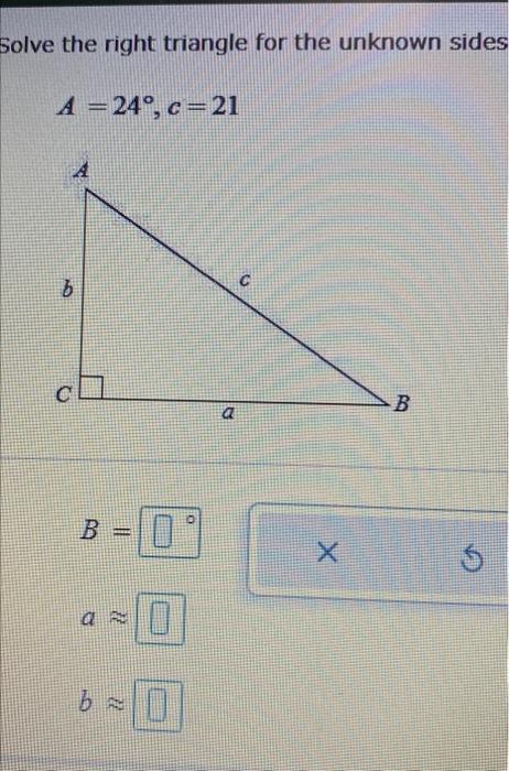Solved Solve the right triangle for the unknown sides A = | Chegg.com