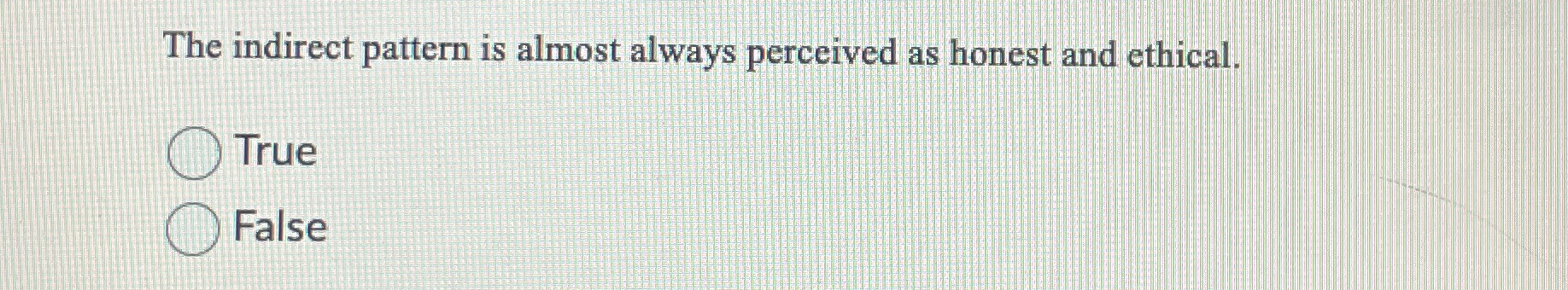 Solved The indirect pattern is almost always perceived as | Chegg.com