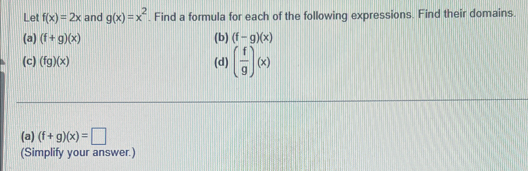 Solved Let f(x)=2x ﻿and g(x)=x2. ﻿Find a formula for each of | Chegg.com