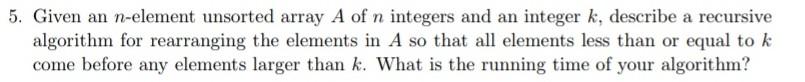 Solved 5 Given An N Element Unsorted Array A Of N Integers