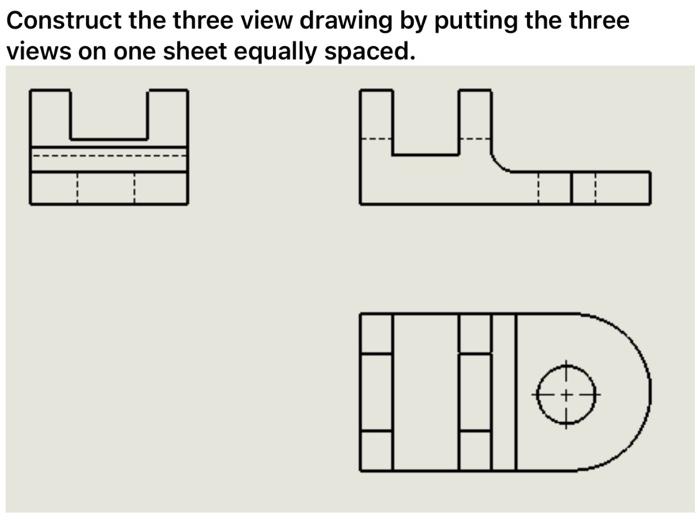 Solved Construct a three-view drawing of each object using | Chegg.com