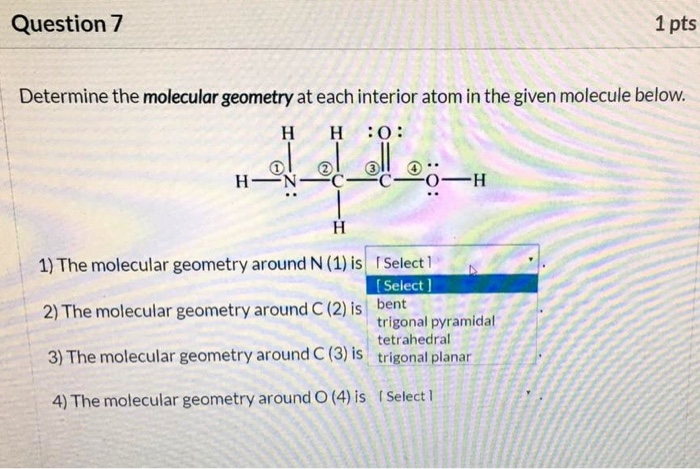 Solved Question 7 1 pts Determine the molecular geometry at | Chegg.com
