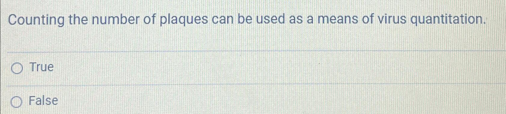 Solved Counting the number of plaques can be used as a means | Chegg.com