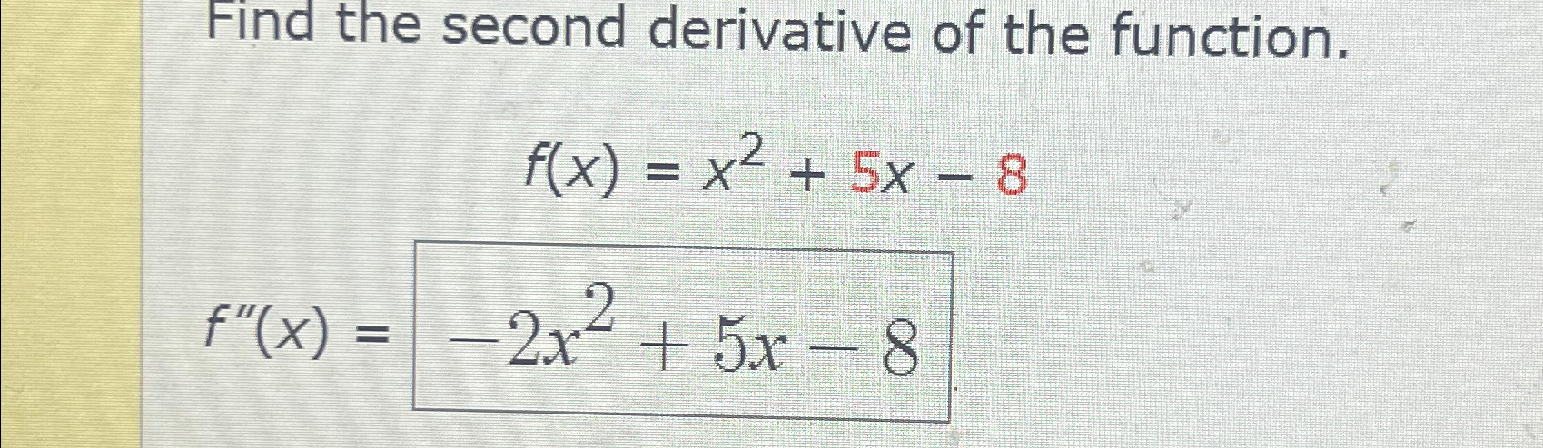 Solved Find the second derivative of the | Chegg.com