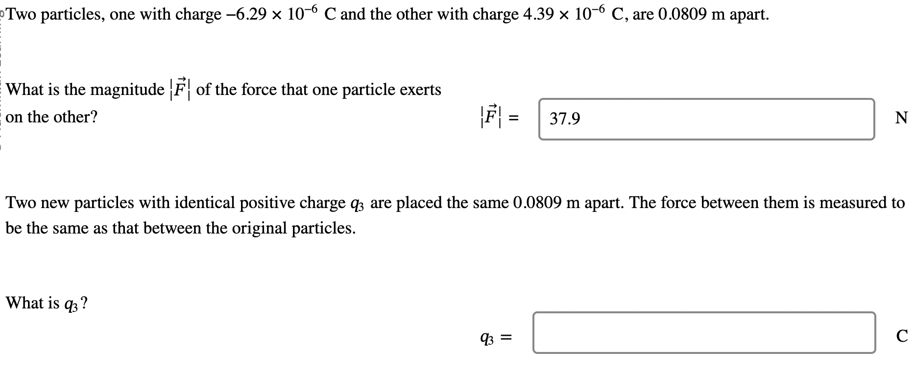 Solved Two new particles with identical positive charge q3 | Chegg.com