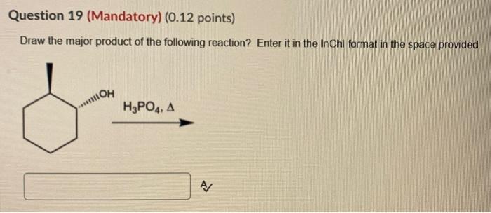 Solved Question 19 (Mandatory) (0.12 points) Draw the major | Chegg.com
