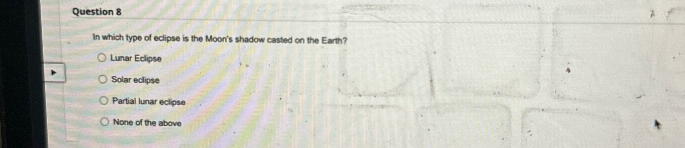 Solved Question 8In which type of eclipse is the Moon's | Chegg.com