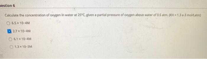 Solved aestion 6 Calculate the concentration of oxygen in | Chegg.com