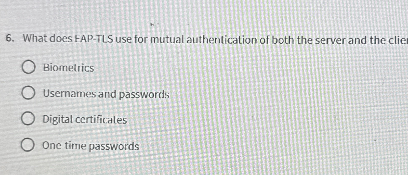 Solved What does EAP-TLS use for mutual authentication of | Chegg.com