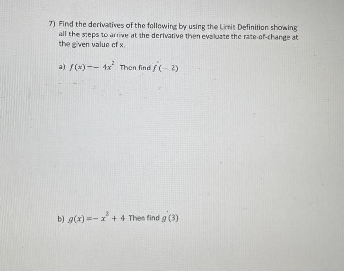 Solved 7) Find the derivatives of the following by using the | Chegg.com